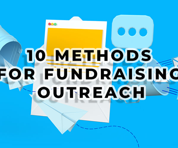 10 Methods For Fundraising Outreach